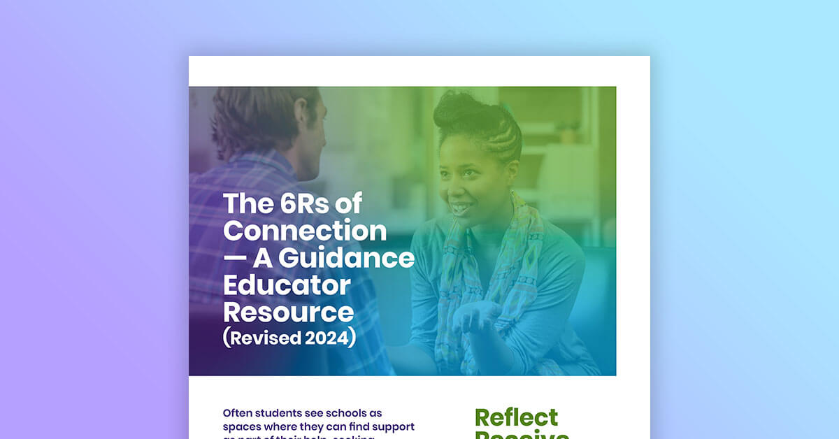 The 6Rs of Connection – A Guidance Educator Resource - School Mental ...