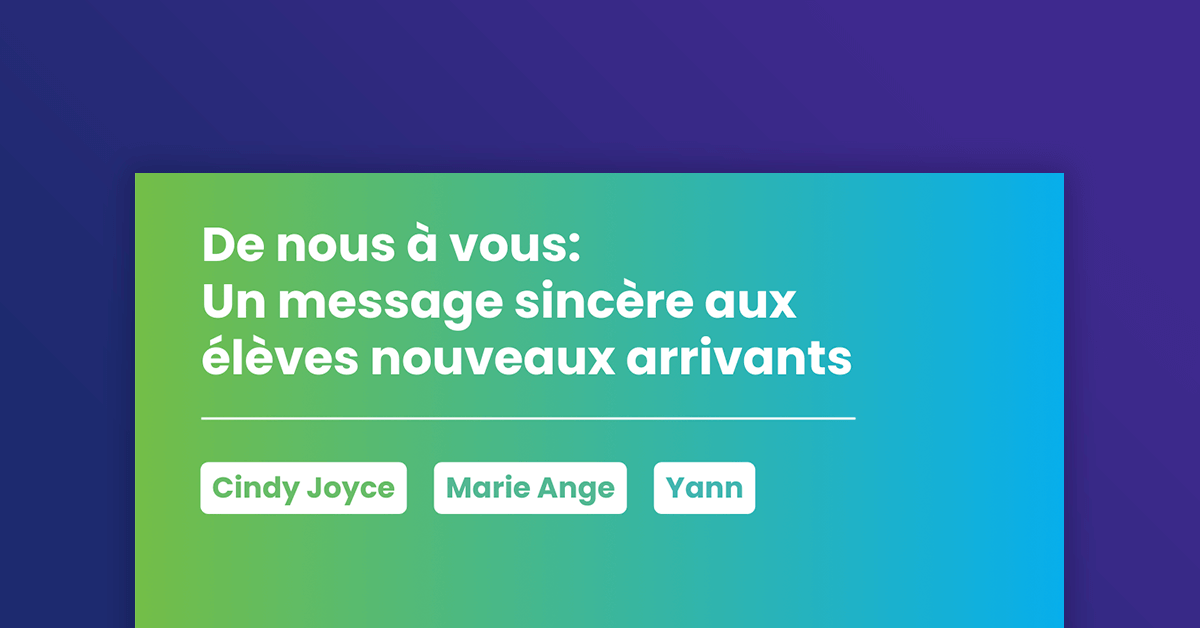 Un message sincère aux élèves nouveaux arrivants, de la part des élèves ...