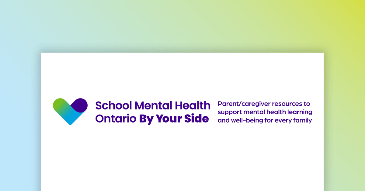 School Mental Health Ontario Launches By Your Side Toolkit and Parent ...